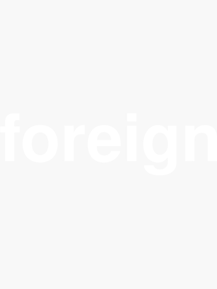 "foreign" Sticker for Sale by ninov94 | Redbubble