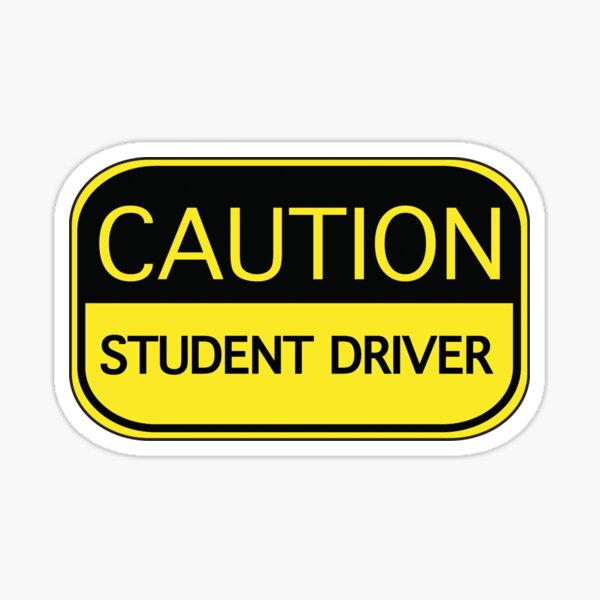 "Caution Student Driver" Sticker for Sale by DesignFactoryD | Redbubble