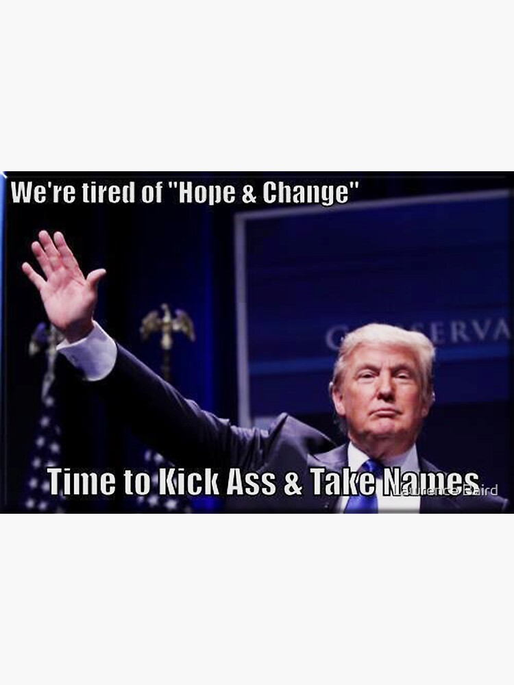 "Trump Kick Ass and Take Names" Sticker for Sale by lawrencebaird ...