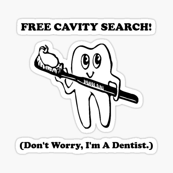 "Dentist Cavity Search" Sticker for Sale by TheBestStore | Redbubble