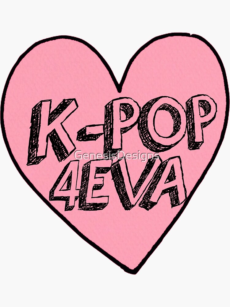 "K-Pop 4EVA" Sticker for Sale by GenesisDesigns | Redbubble