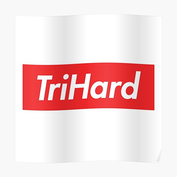 Trihard Posters | Redbubble