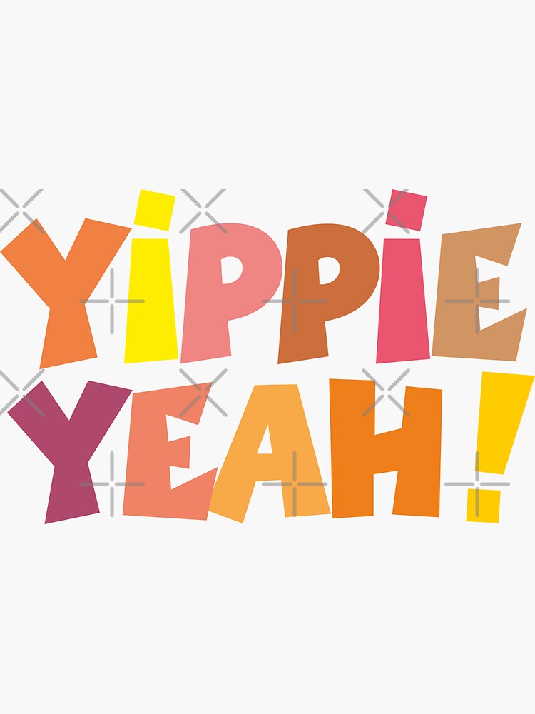 "Yippie Yeah! For blue, green or dark backgrounds" Sticker for Sale by ...