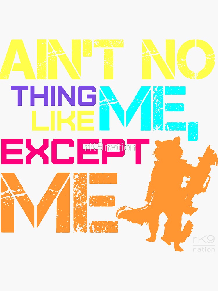 "Ain't No Thing Like ME, Except ME" Sticker for Sale by rK9nation ...