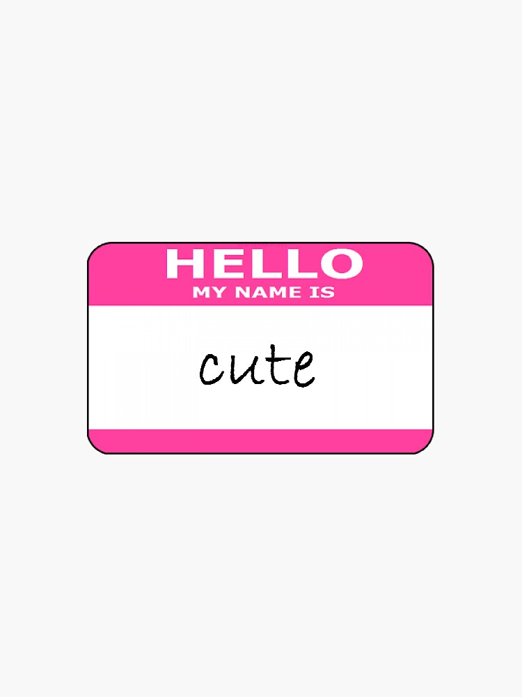 "hello my name is cute" Sticker for Sale by jasminasheer | Redbubble