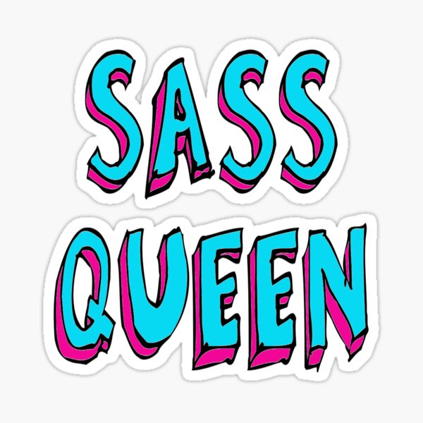 Sass Queen Gifts & Merchandise | Redbubble