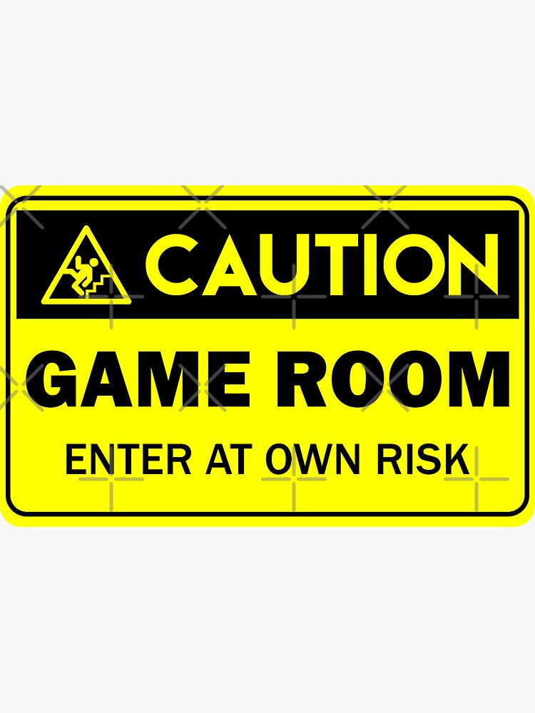 "Caution - Game room" Sticker for Sale by xtrolix | Redbubble