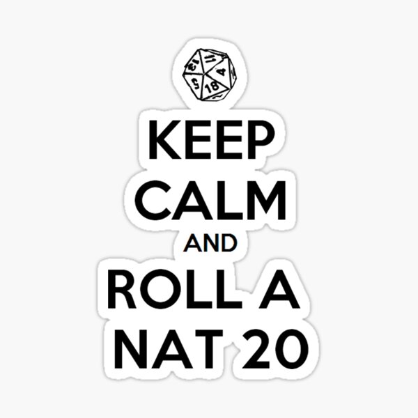"Roll a Nat 20." Sticker for Sale by stephisinsanity | Redbubble