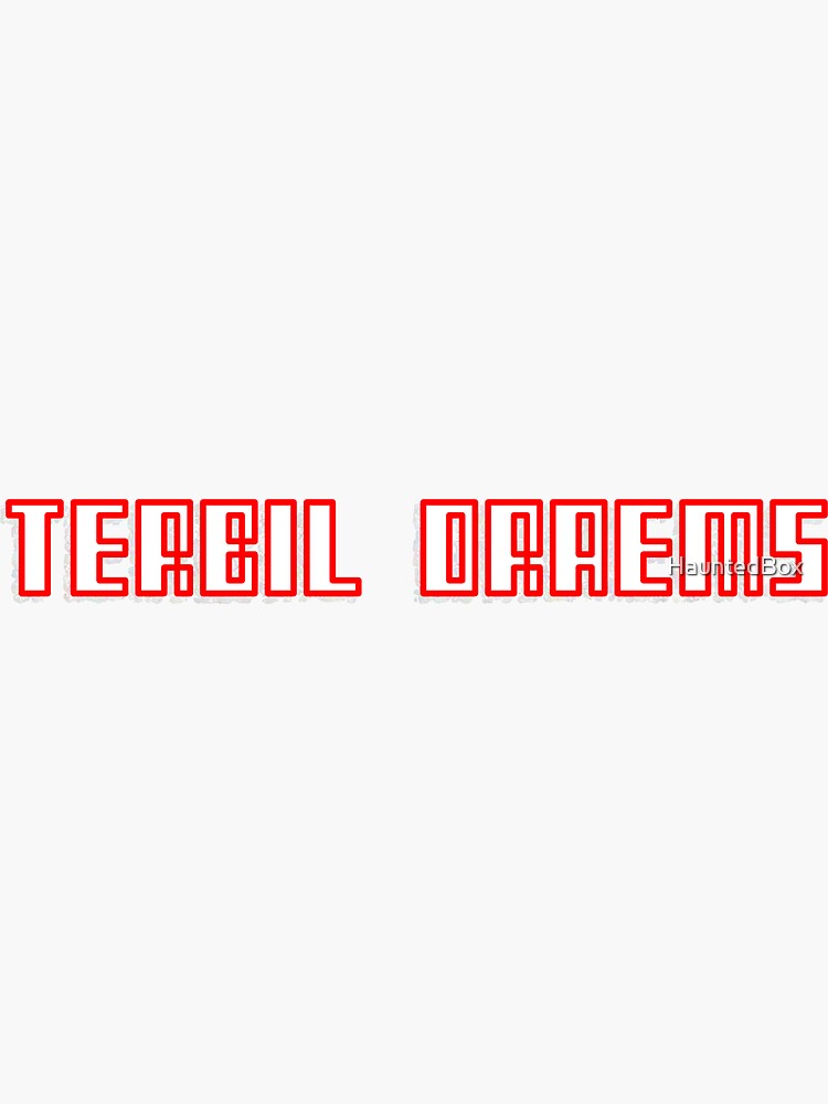 "TERBIL DRAEMS 1" Sticker for Sale by HauntedBox | Redbubble