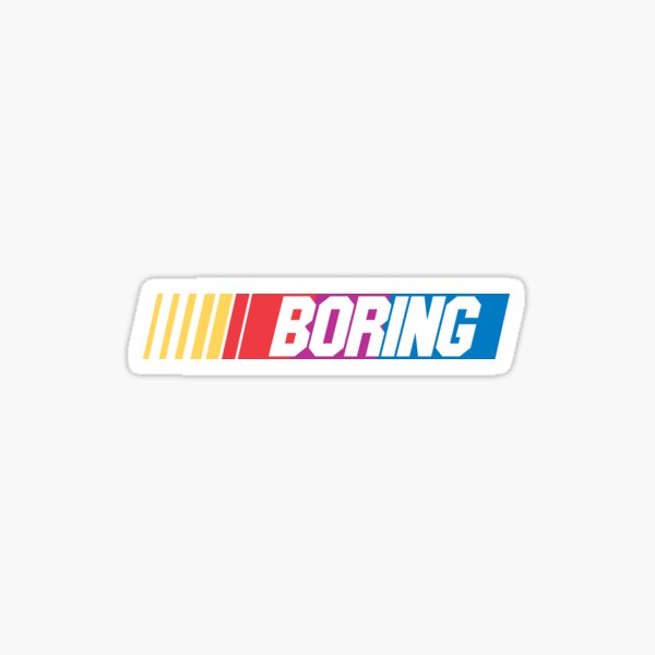 "Boring" Sticker for Sale by brandoff | Redbubble
