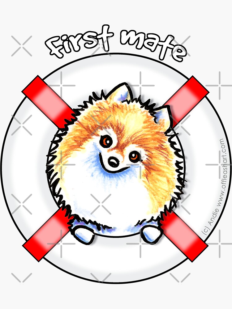"Pomeranian First Mate" Sticker for Sale by offleashart | Redbubble