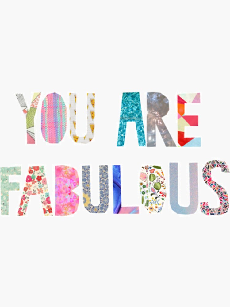 "you are fabulous" Sticker for Sale by evaunit2014 | Redbubble
