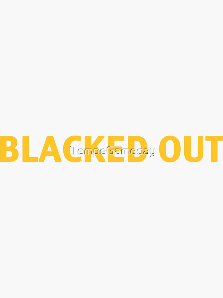 "Blacked Out" Sticker for Sale by TempeGameday | Redbubble