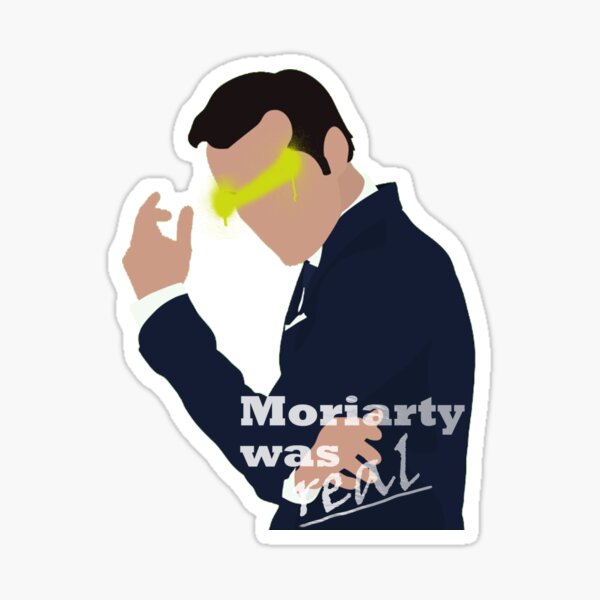 "Moriarty was Real" Sticker by Copperoxide | Redbubble