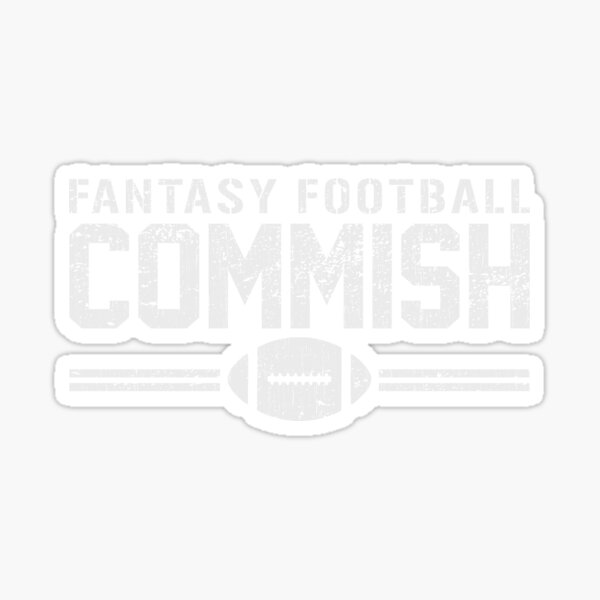 "Fantasy Football Commish" Sticker for Sale by TheShirtYurt | Redbubble