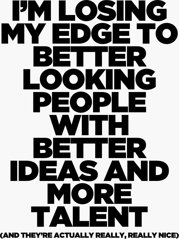 "I'm Losing My Edge" Sticker for Sale by samuelhopper | Redbubble