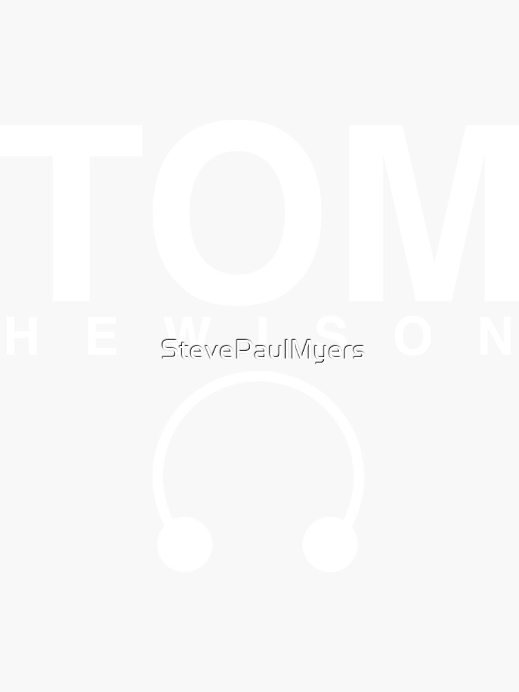 "Tom Hewison" Sticker for Sale by StevePaulMyers | Redbubble