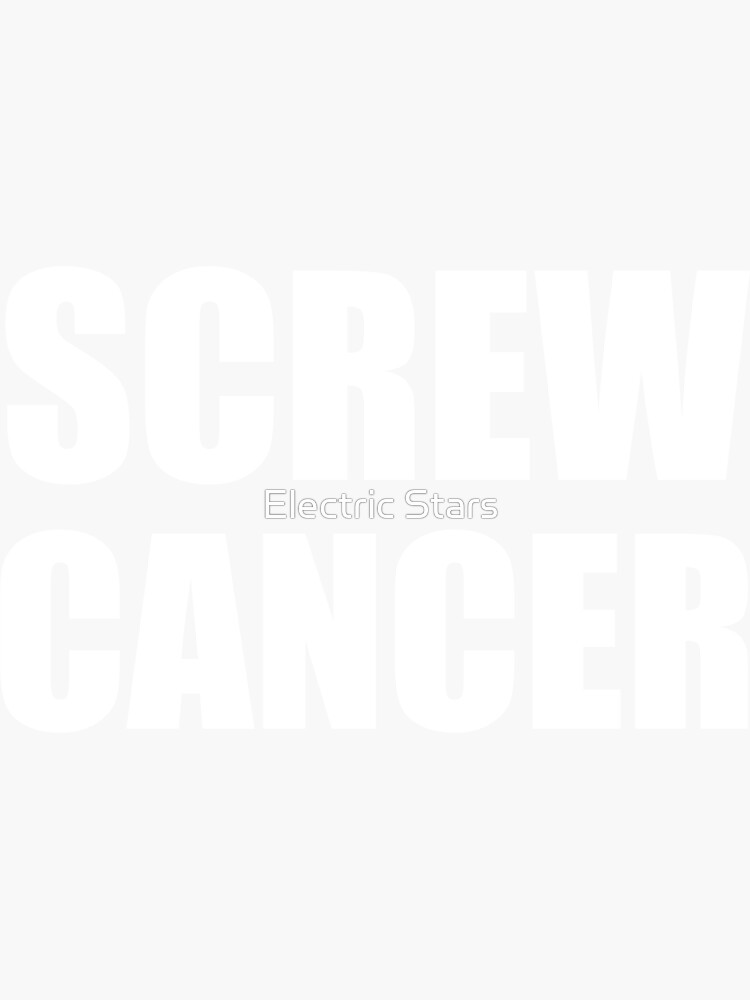 "Screw Cancer" Sticker by ermisenda | Redbubble