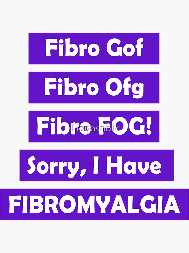 "Fibro Fog 1 - Fibromyalgia" Sticker by Hopasholic | Redbubble