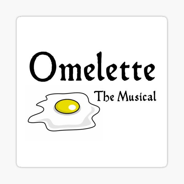 "Omelette the Musical! (Something Rotten)" Sticker for Sale by michelle ...