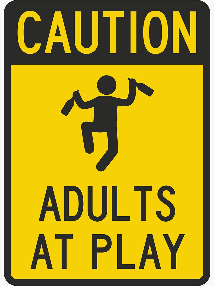 "Caution Adults at Play" Sticker for Sale by TheShirtYurt | Redbubble
