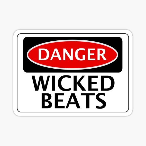 Danger Wicked Beats Fake Funny Safety Sign Signage Sticker For Sale