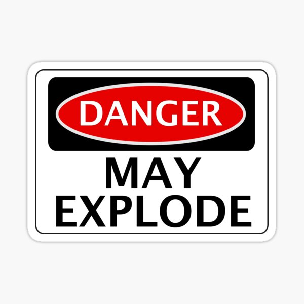"DANGER MAY EXPLODE FAKE FUNNY SAFETY SIGN SIGNAGE" Sticker for Sale by ...