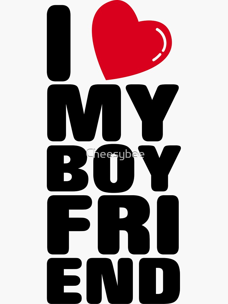 "I Love my Boyfriend" Sticker by Cheesybee | Redbubble