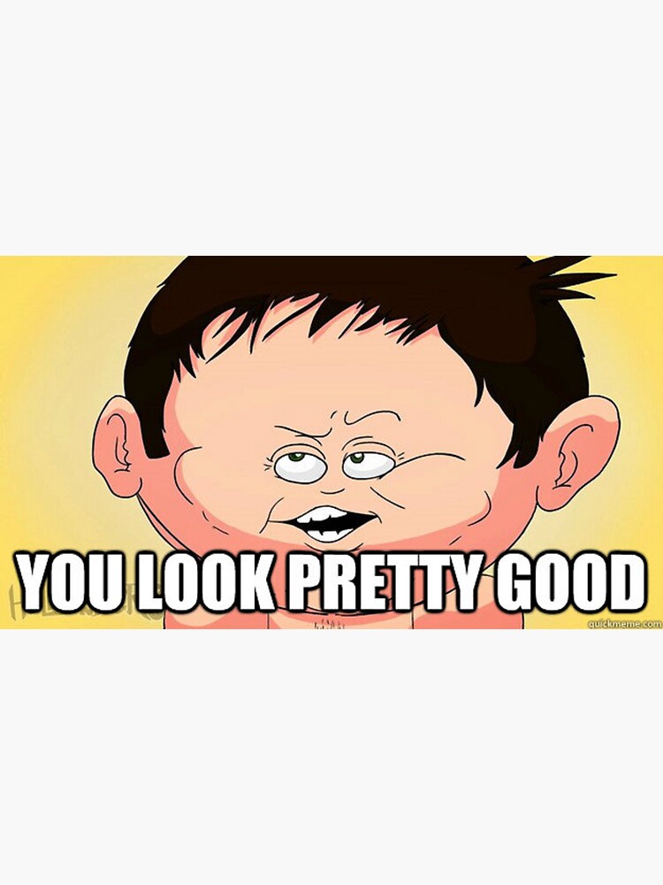 "You Look Pretty Good" Sticker for Sale by facebookfighter | Redbubble