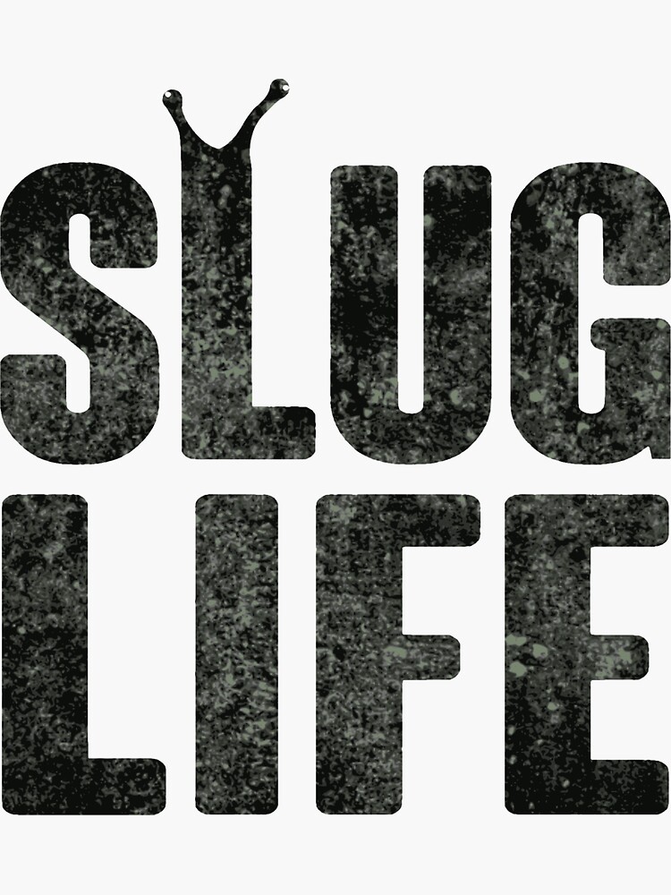 "Slug Life Thug Life" Sticker by TheShirtYurt | Redbubble