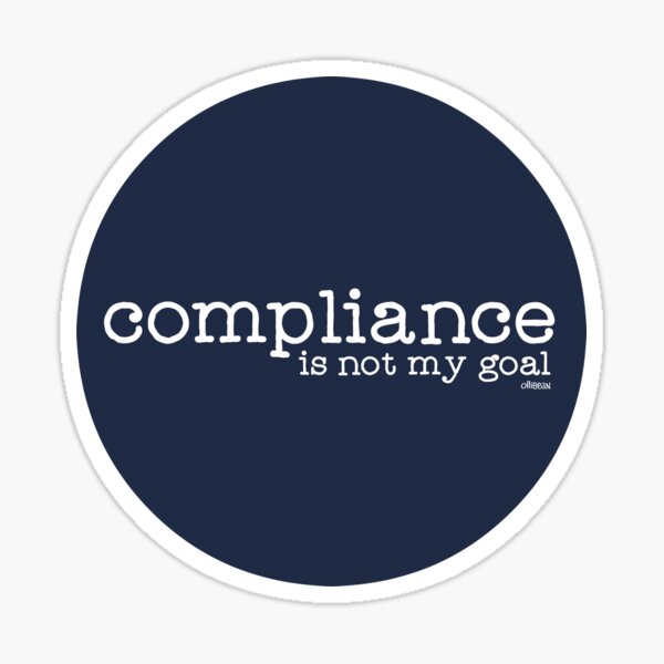 "Compliance " Sticker by Ollibean | Redbubble
