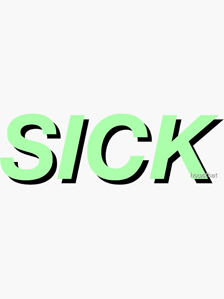 "sick" Sticker for Sale by howsthat | Redbubble