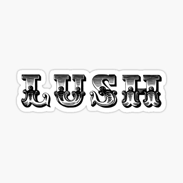 "Lush" Sticker for Sale by VancityFilming | Redbubble