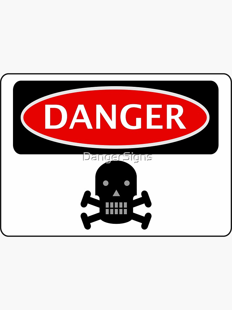 "DANGER SKULL, FUNNY FAKE SAFETY SIGN" Sticker for Sale by DangerSigns ...
