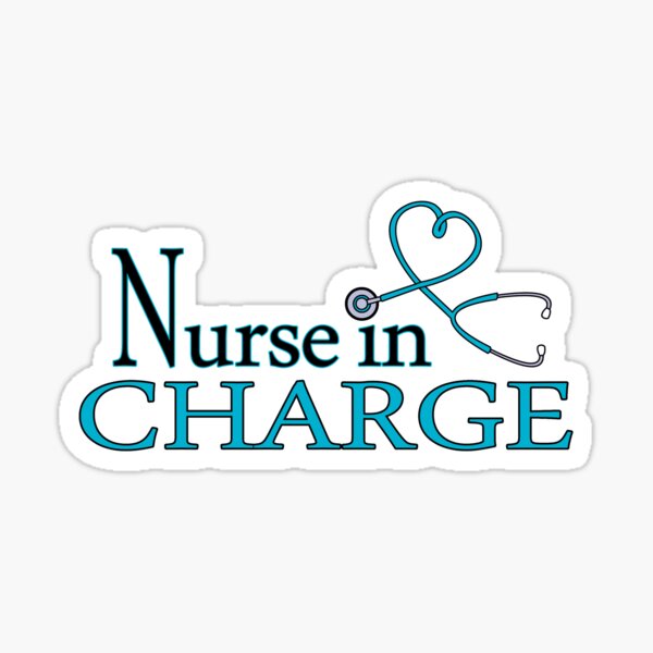 " Nurse in Charge - Blue" Sticker for Sale by JannaSalak | Redbubble