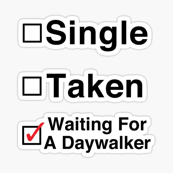 "Waiting for a Daywalker" Sticker by jadetiger712 | Redbubble