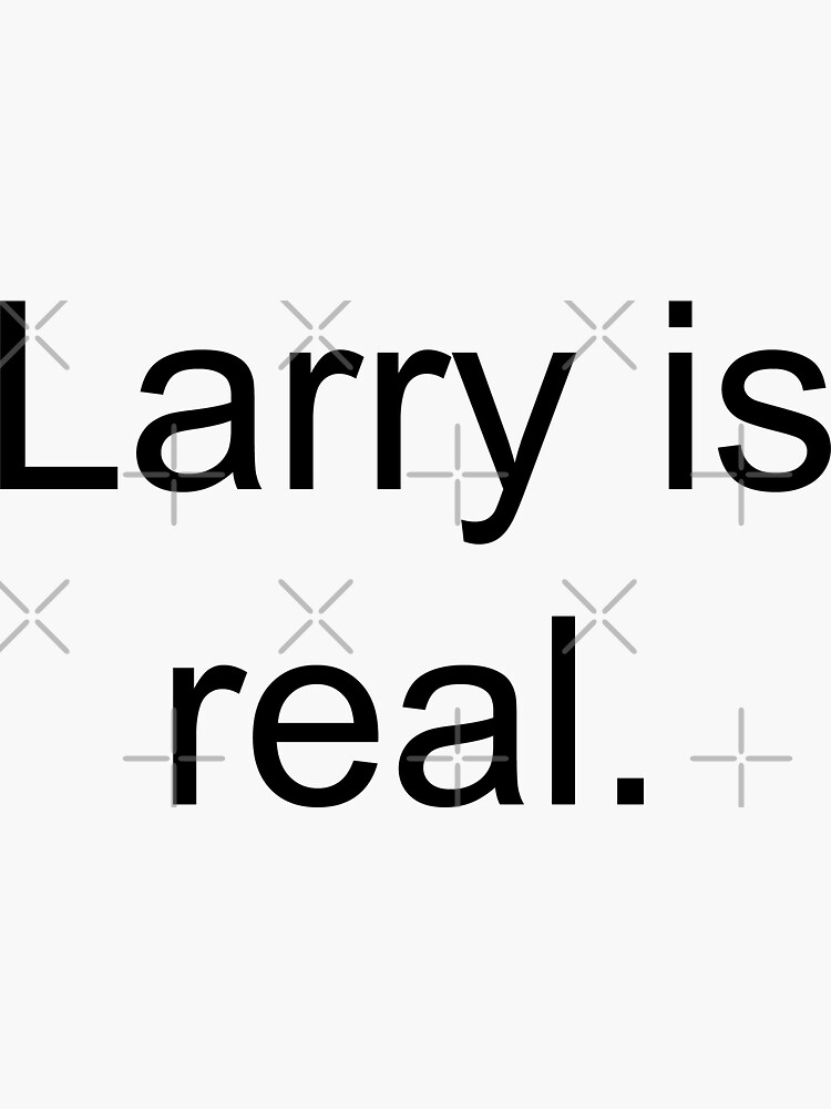 "minimal larry is real" Sticker by ajwby | Redbubble