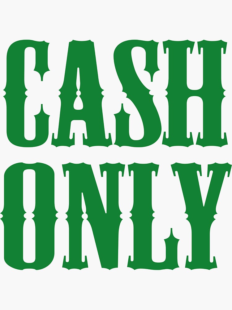"Cash Only" Sticker by DesignFactoryD | Redbubble