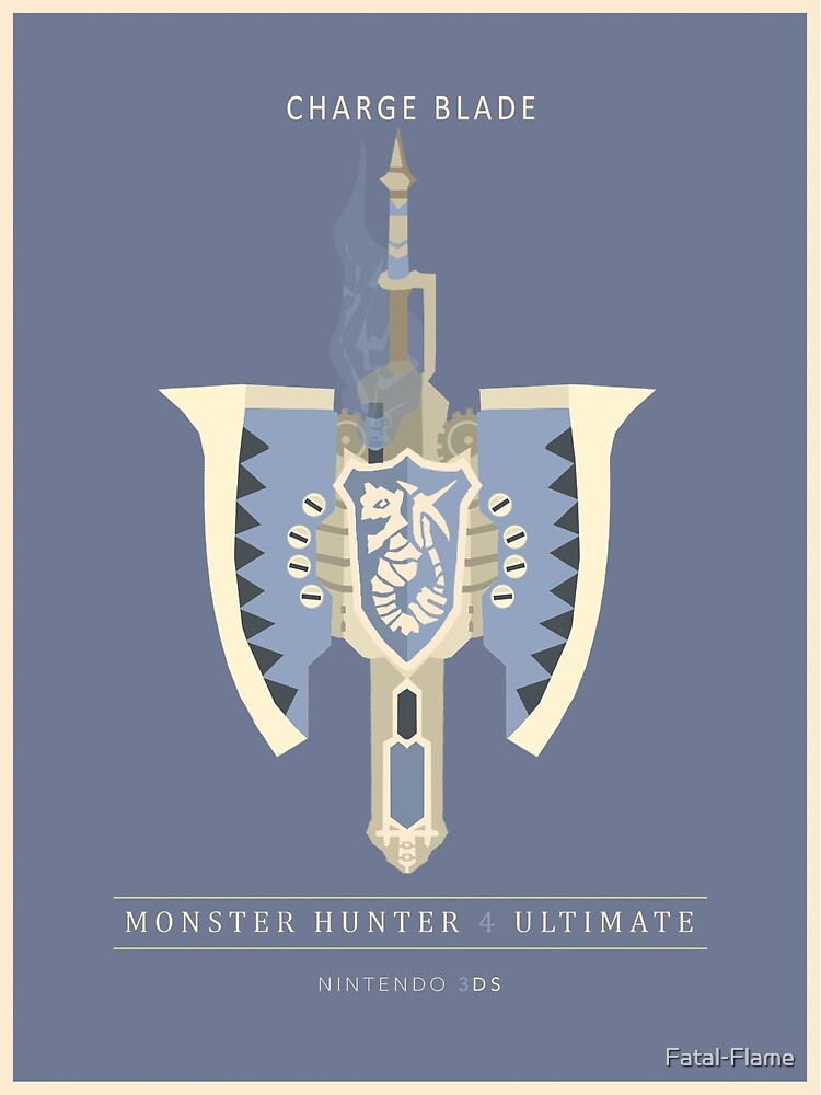"Monster Hunter - Charge Blade" Poster by Fatal-Flame | Redbubble