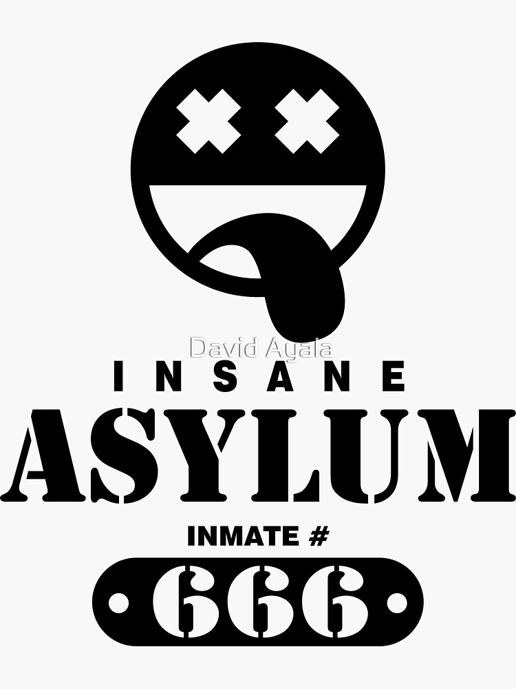 "Insane Asylum " Sticker by DavidAyala | Redbubble