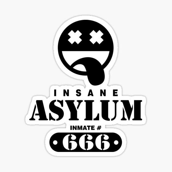 "Insane Asylum " Sticker by DavidAyala | Redbubble