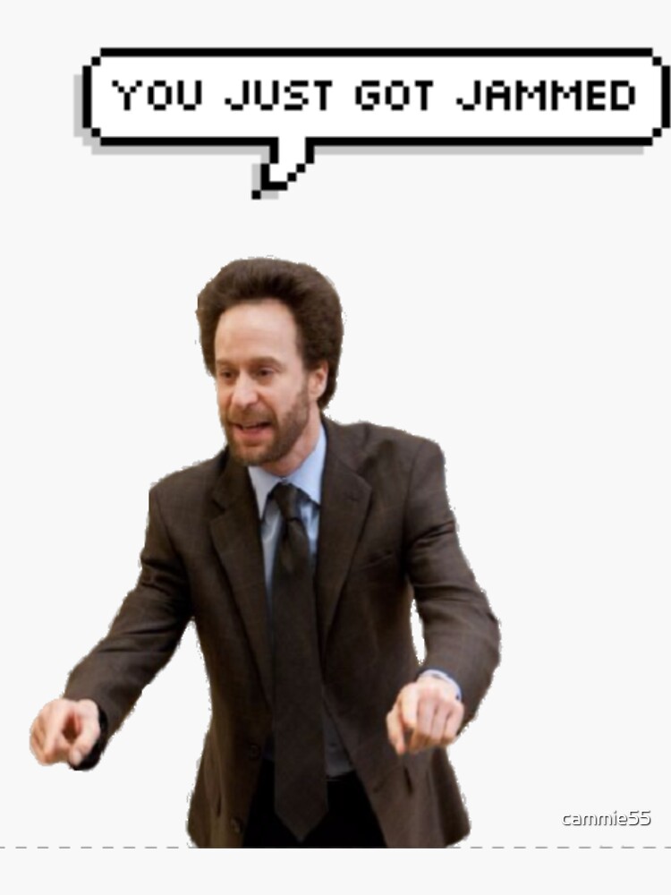 "You Just Got Jammed!" Sticker for Sale by cammie55 | Redbubble