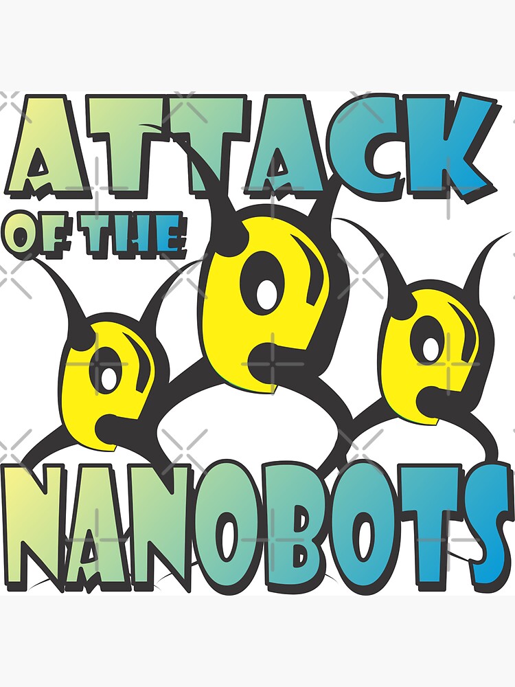 "Attack of the Nanobots" Sticker for Sale by MontanaJack | Redbubble