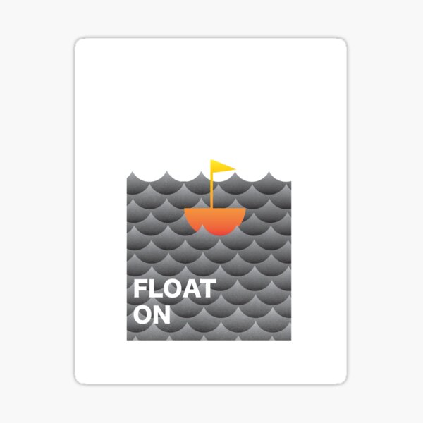"Float On" Sticker for Sale by MollyHatch | Redbubble