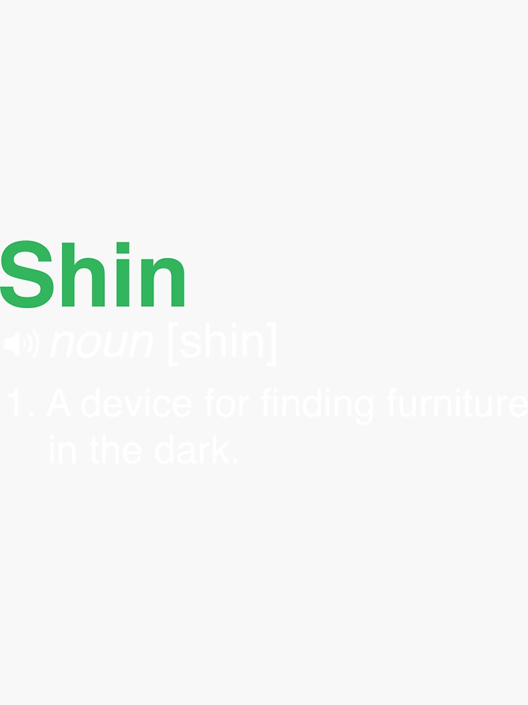 "Definition of a Shin" Sticker for Sale by artack | Redbubble