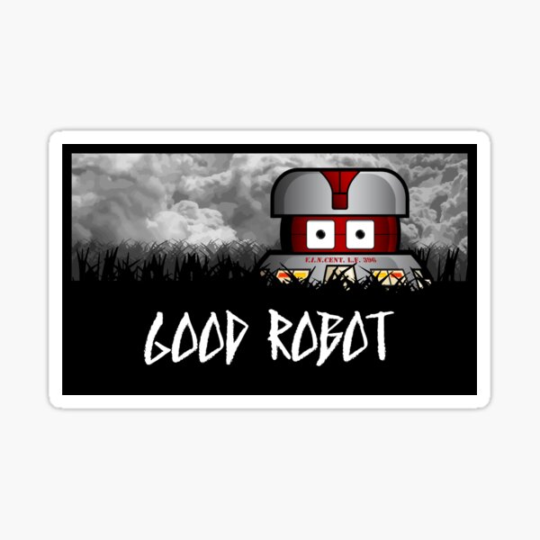 "GOOD Robot" Sticker for Sale by justinglen75 | Redbubble