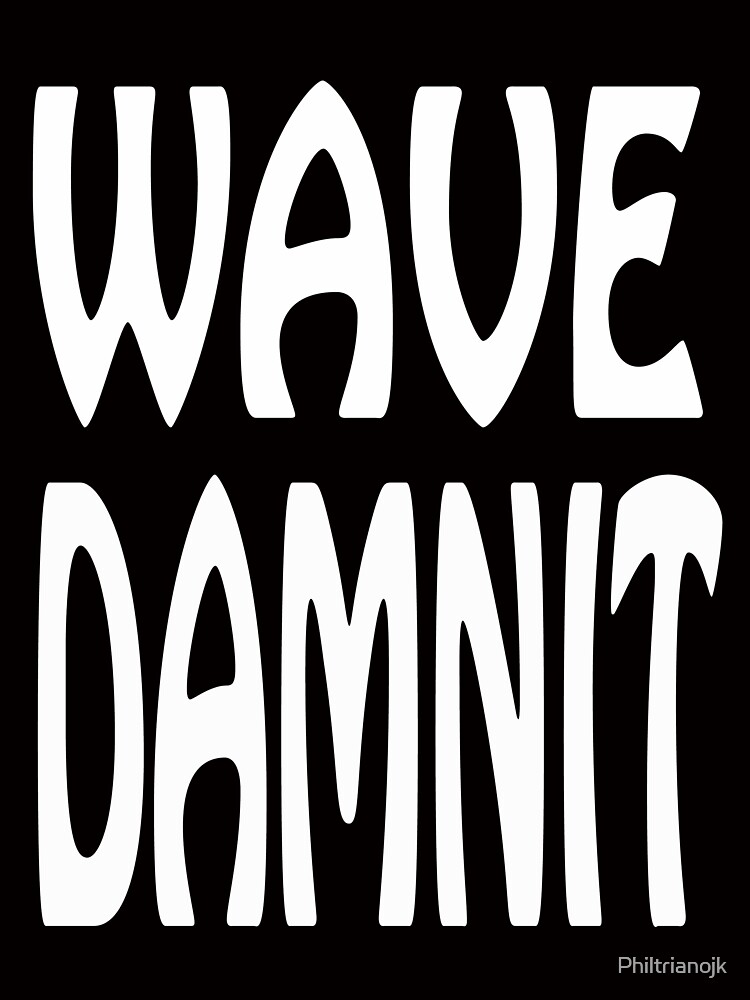 "Wave Damnit" Sticker for Sale by Philtrianojk | Redbubble