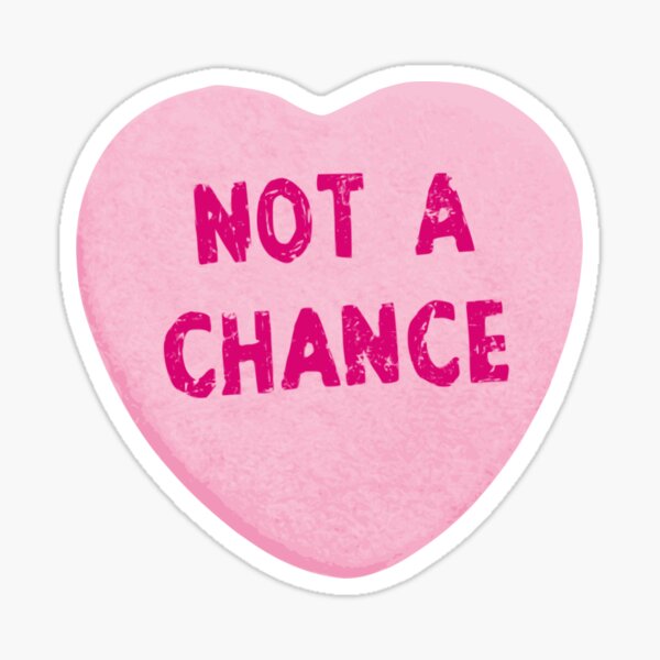 "Not A Chance Valentine's Day Heart" Sticker by TheShirtYurt | Redbubble