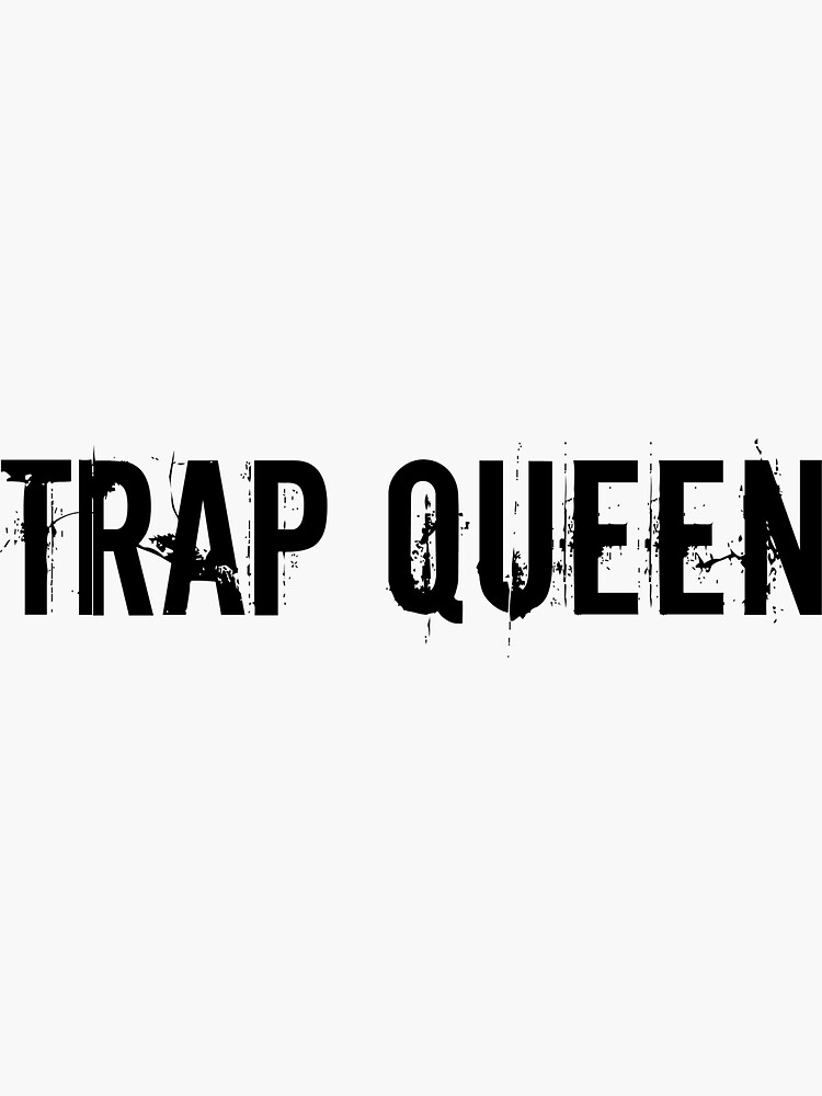 "Trap Queen" Sticker for Sale by nyah14 | Redbubble