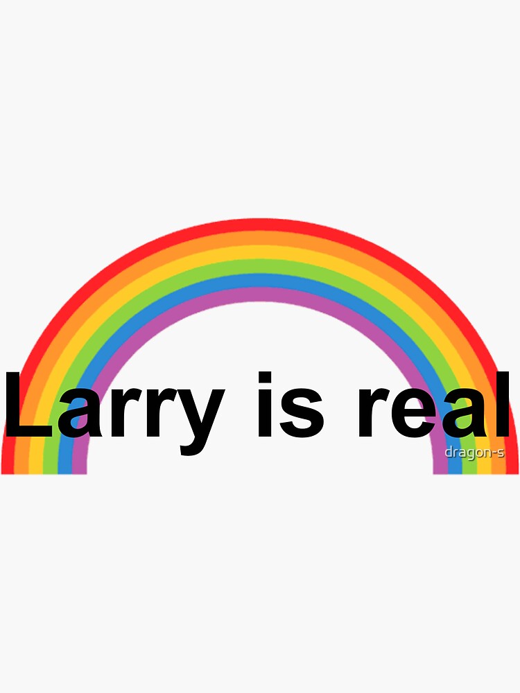 "Larry is real" Sticker by dragon-s | Redbubble